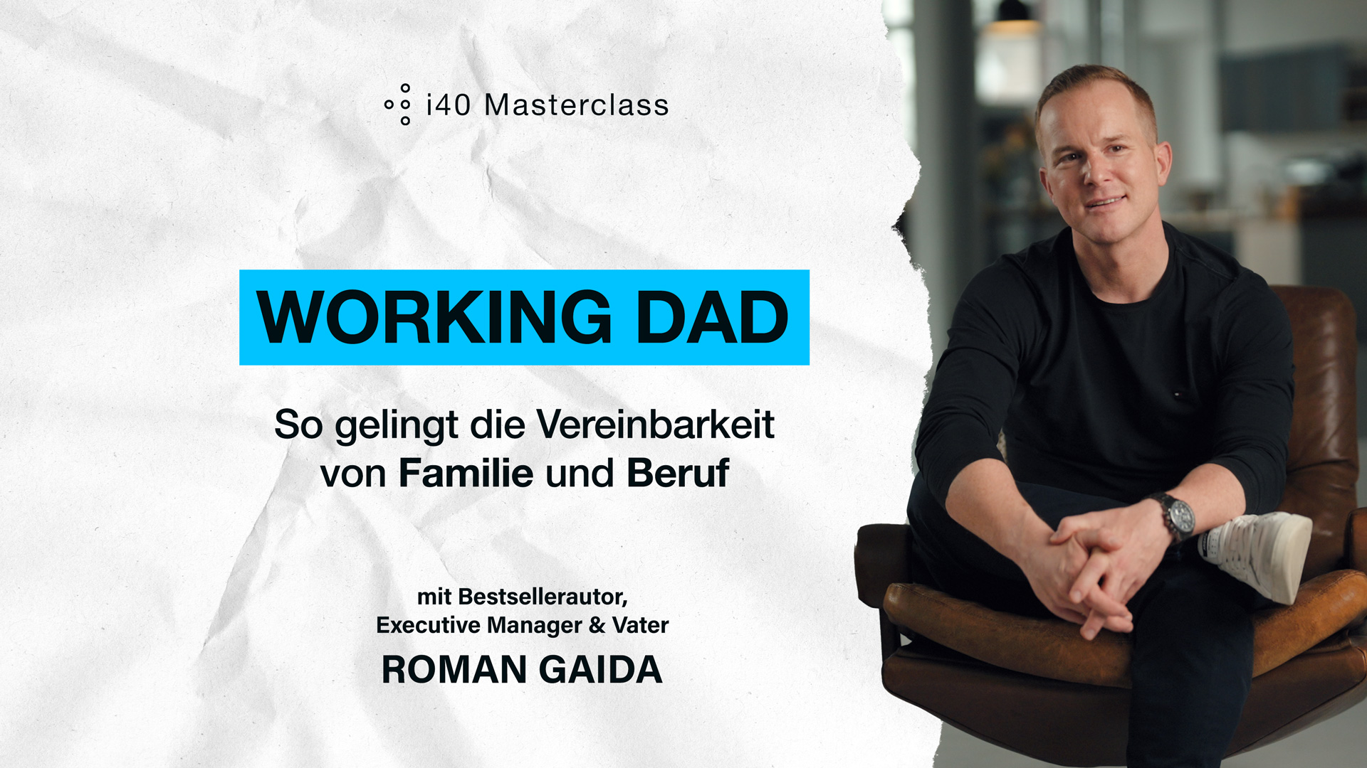 i40 Masterclass: Working Dad – So gelingt die Vereinbarkeit von Familie ...